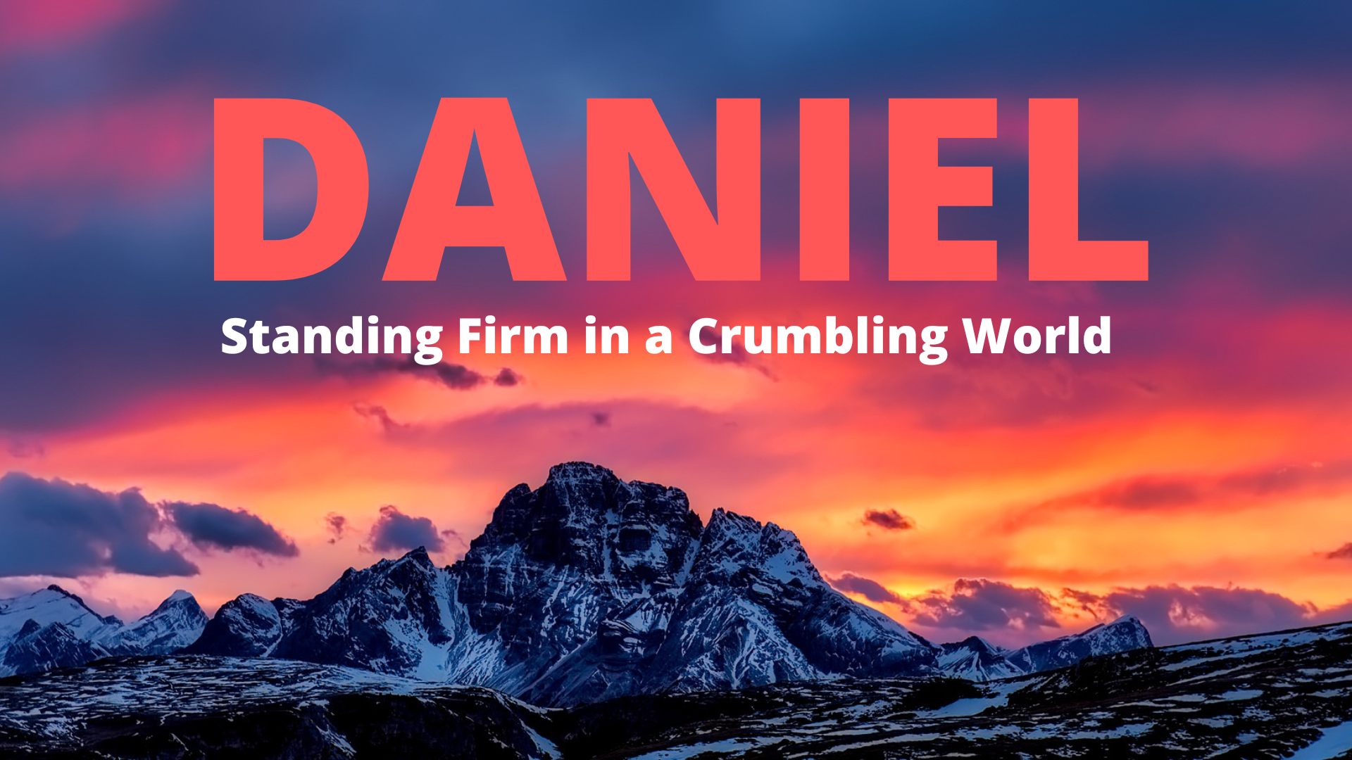Daniel-Standing Firm in a Crumbling World September 4, 2022 - New ...